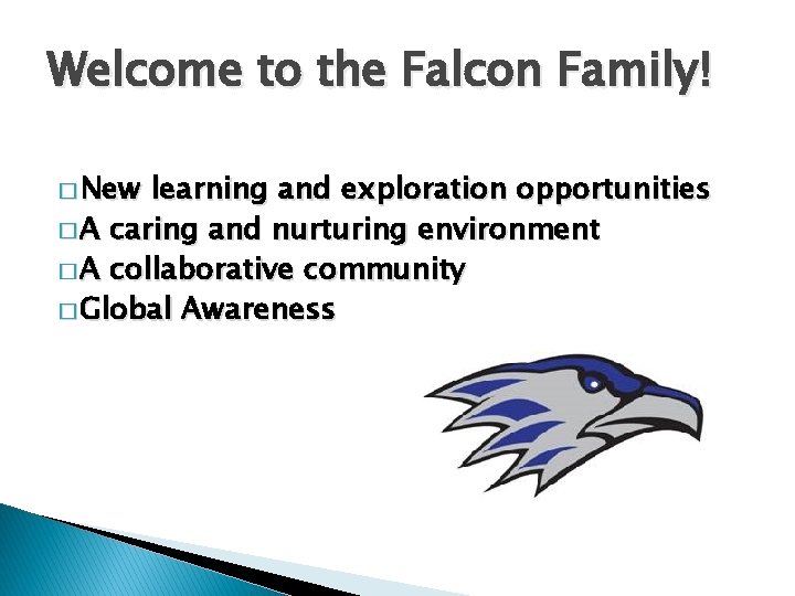 Welcome to the Falcon Family New learning and
