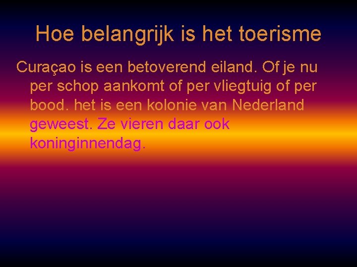 Curaao Hoe belangrijk is het toerisme Curaao is