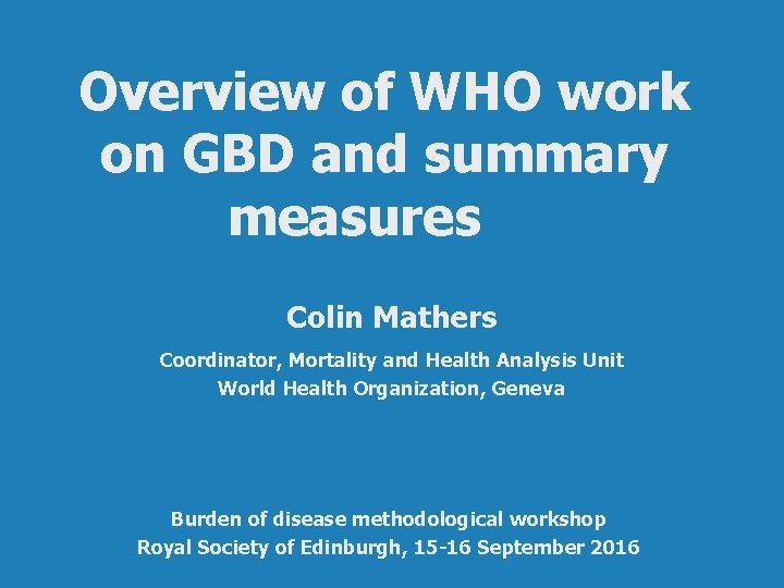 Overview of WHO work on GBD and summary