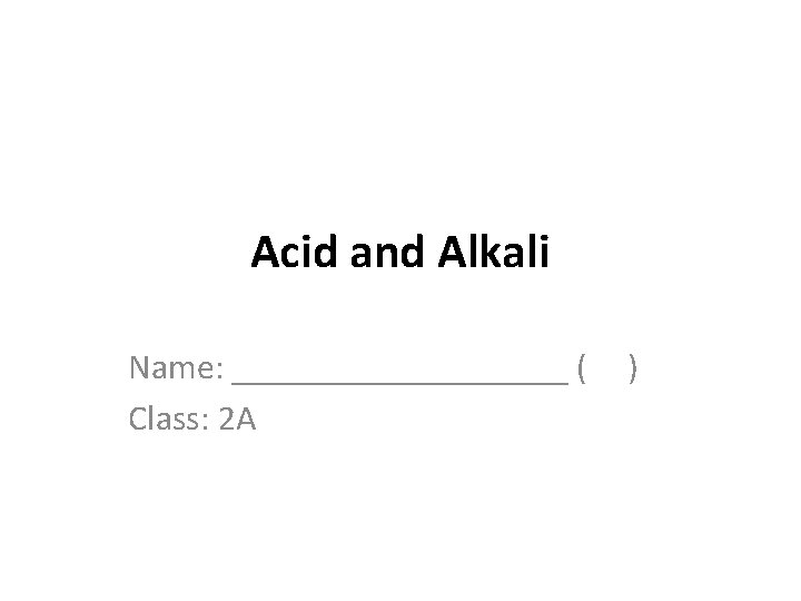 Acid and Alkali Name Class 2 A Acid