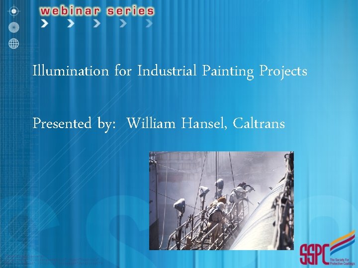 Illumination for Industrial Painting Projects Presented by William