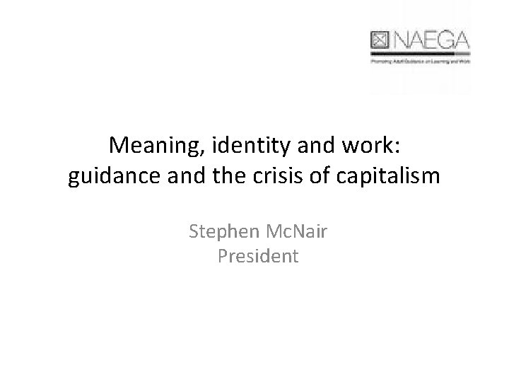 Meaning identity and work guidance and the crisis