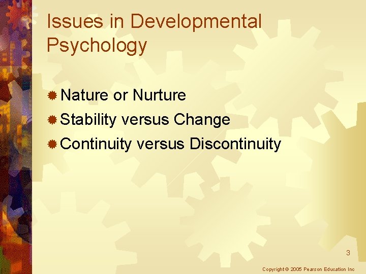 Child Development Chapter 10 Copyright 2005 Pearson Education