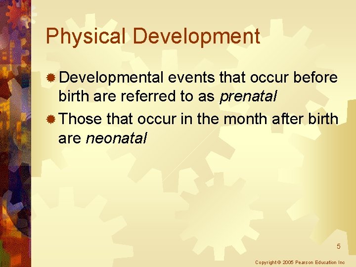 Child Development Chapter 10 Copyright 2005 Pearson Education