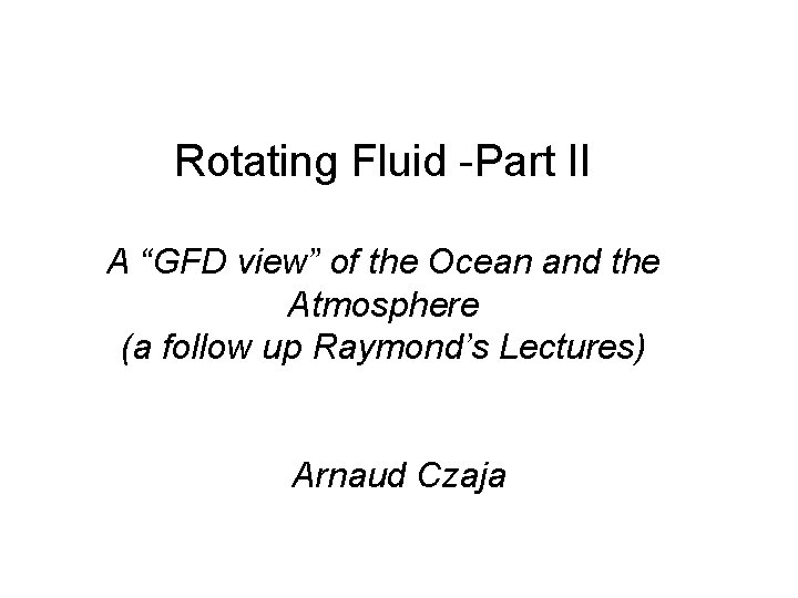 Rotating Fluid Part II A GFD view of