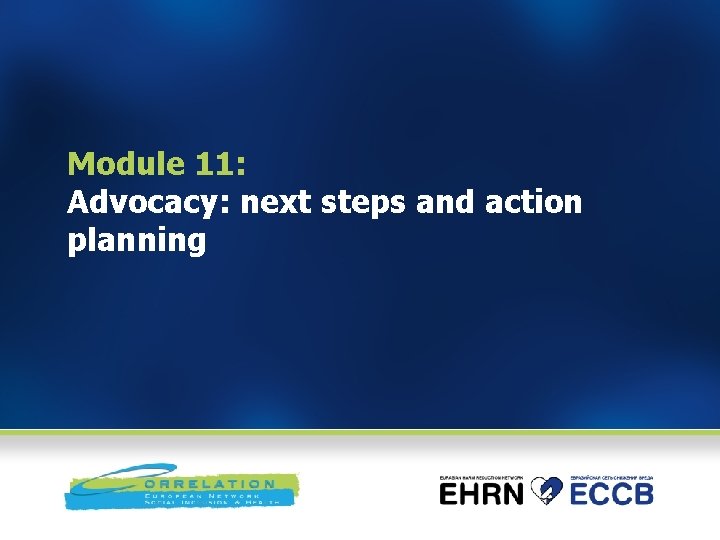 Module 11 Advocacy next steps and action planning