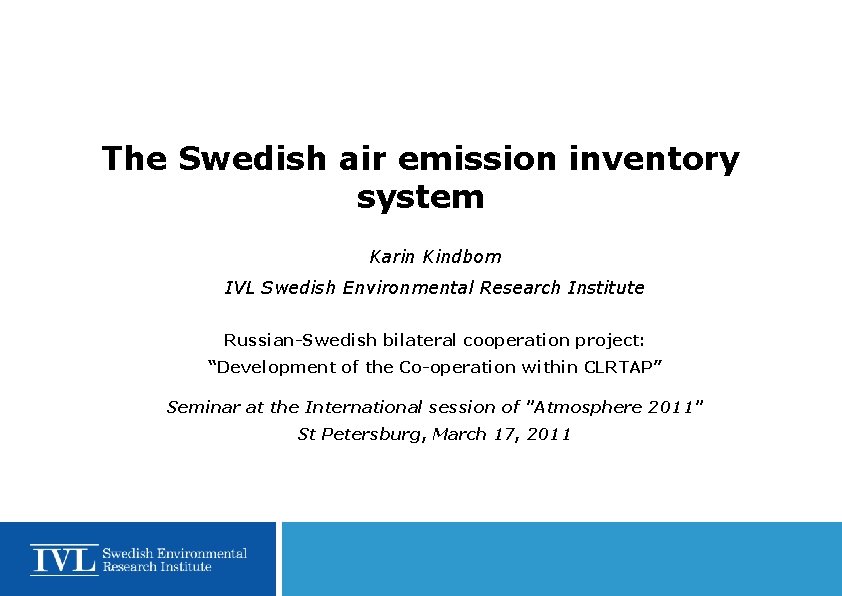 The Swedish air emission inventory system Karin Kindbom