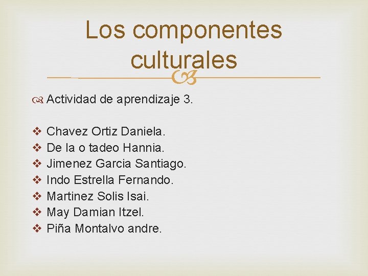 Los componentes culturales Actividad de aprendizaje 3 v