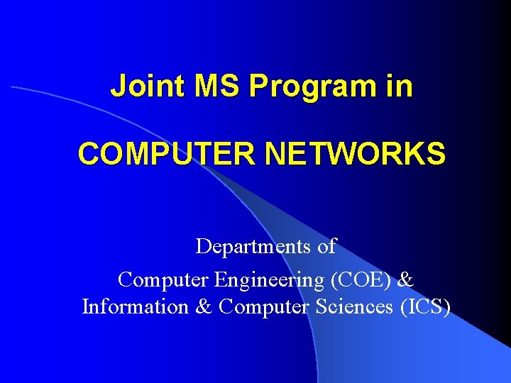 Joint MS Program in COMPUTER NETWORKS Departments of