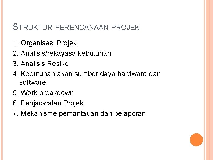 PERENCANAAN PROYEK PENGEMBANGAN PERANGKAT LUNAK STRUKTUR PERENCANAAN PROJEK