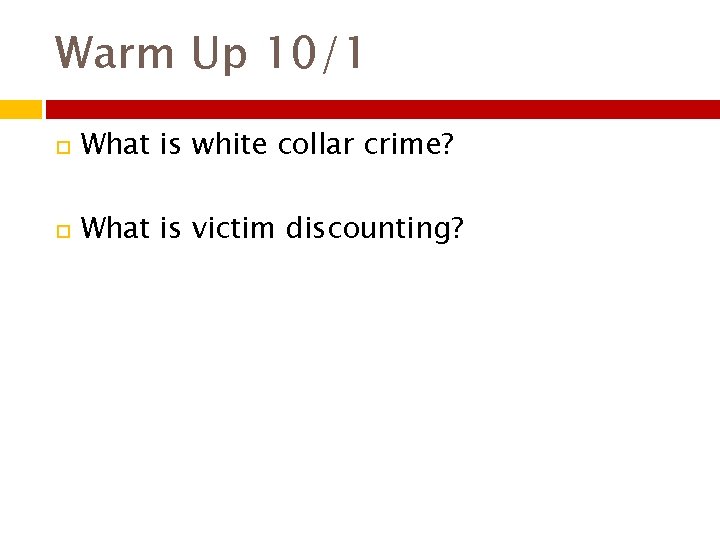 Warm Up 101 What is white collar crime