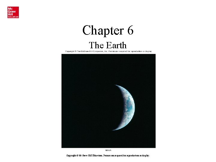 Chapter 6 The Earth Copyright Mc GrawHill Education