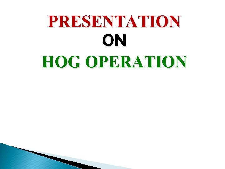 PRESENTATION ON HOG OPERATION First Loco no 30277