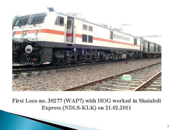 PRESENTATION ON HOG OPERATION First Loco no 30277