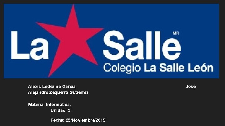 Alexis Ledezma Garcia Alejandro Zequerra Gutierrez Materia Informtica