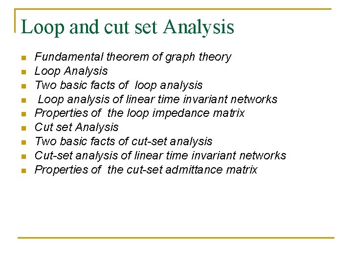 Loop and cut set Analysis n n n