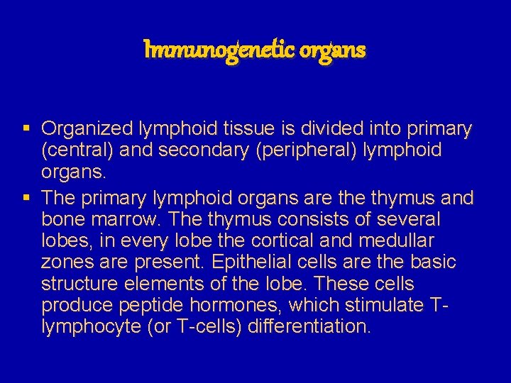 Immunogenetic organs Organized lymphoid tissue is divided into