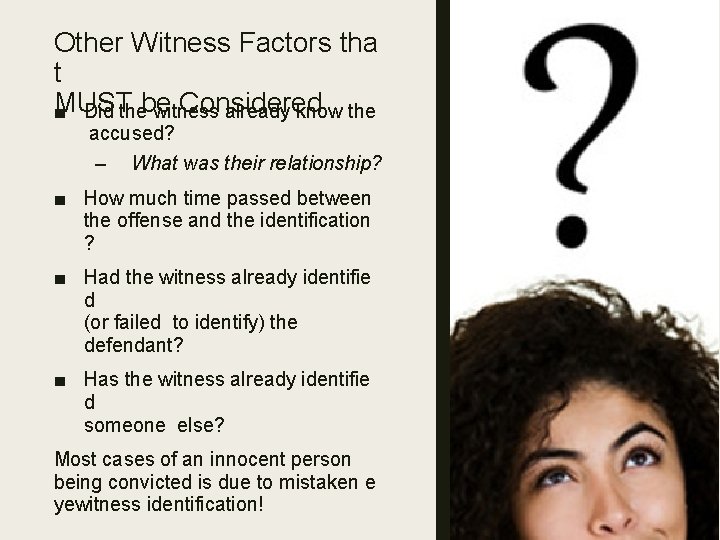 EYEWITNESS TESTIMONY The problem is clear the unreliability