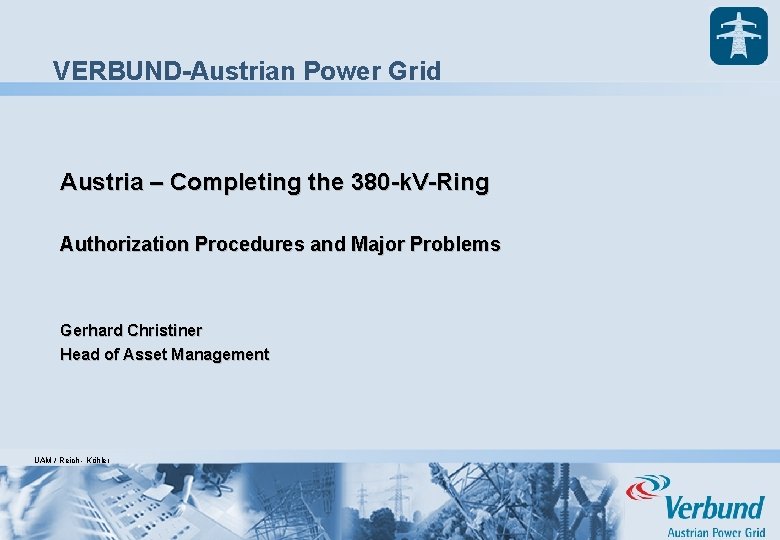 VERBUNDAustrian Power Grid Austria Completing the 380 k