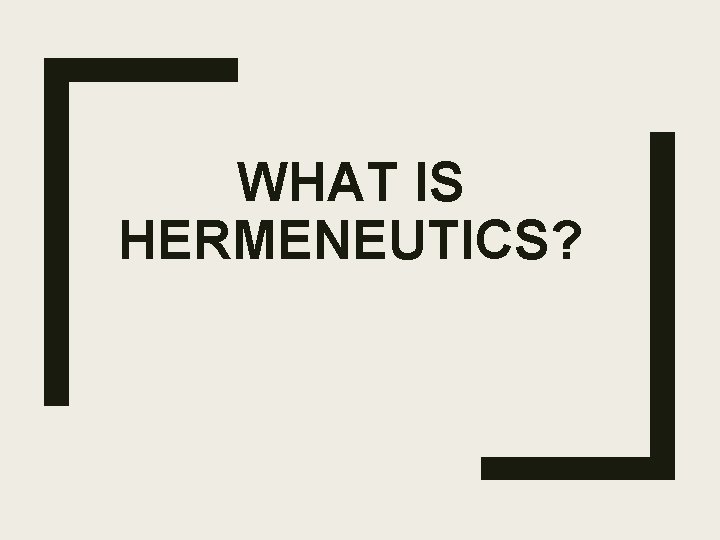 INTRODUCTION TO BIBLICAL INTERPRETATION HERMENEUTICS AND WHY IT
