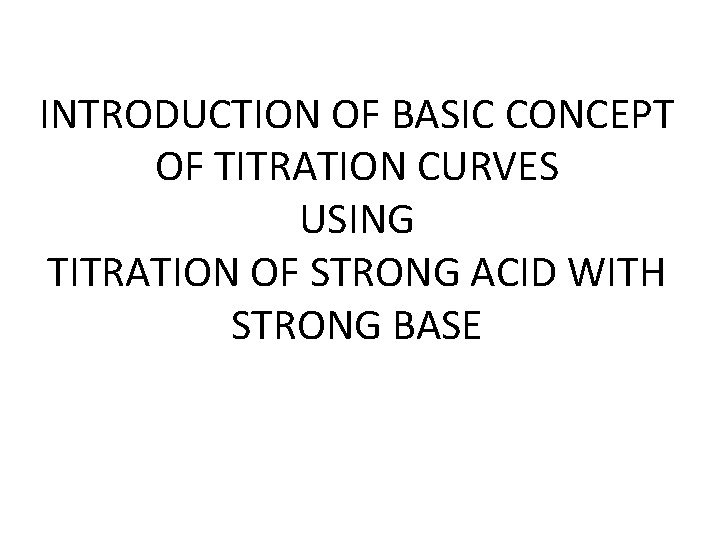 THE MATHEMATICS IN A TITRATION CURVE WITH A