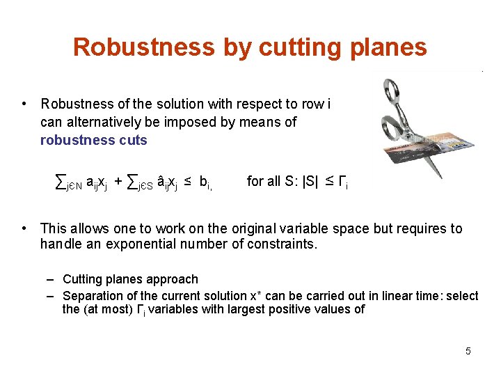 Robustness by cutting planes and the Uncertain Set