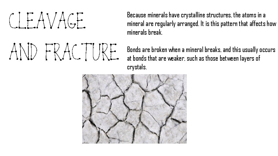 Physical properties are used to identify the minerals