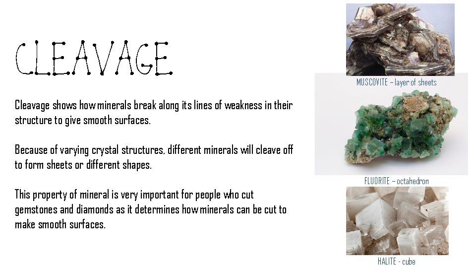 Physical properties are used to identify the minerals