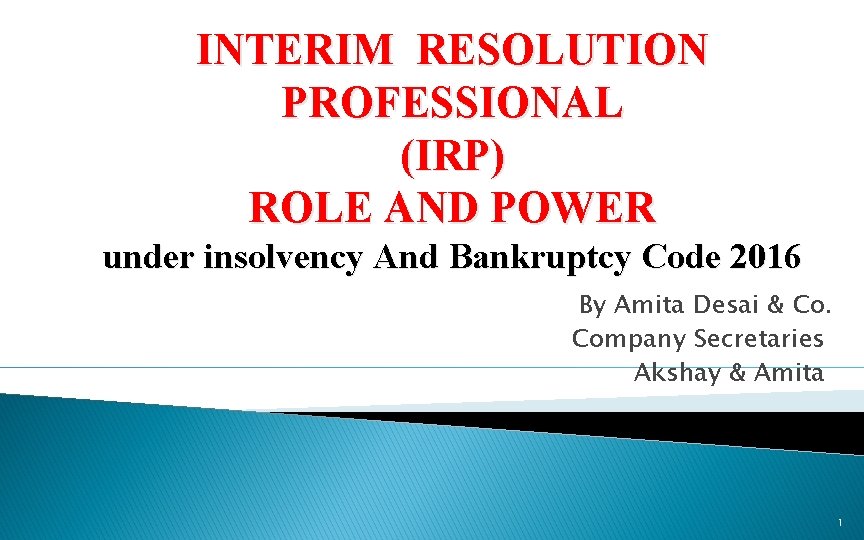 INTERIM RESOLUTION PROFESSIONAL IRP ROLE AND POWER under