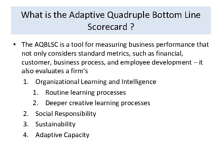 The Adaptive Quadruple Bottom Line Scorecard Henk Hadders