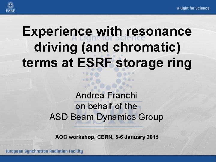 Experience with resonance driving and chromatic terms at
