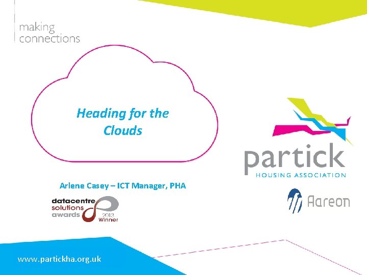 Heading for the Clouds Arlene Casey ICT Manager