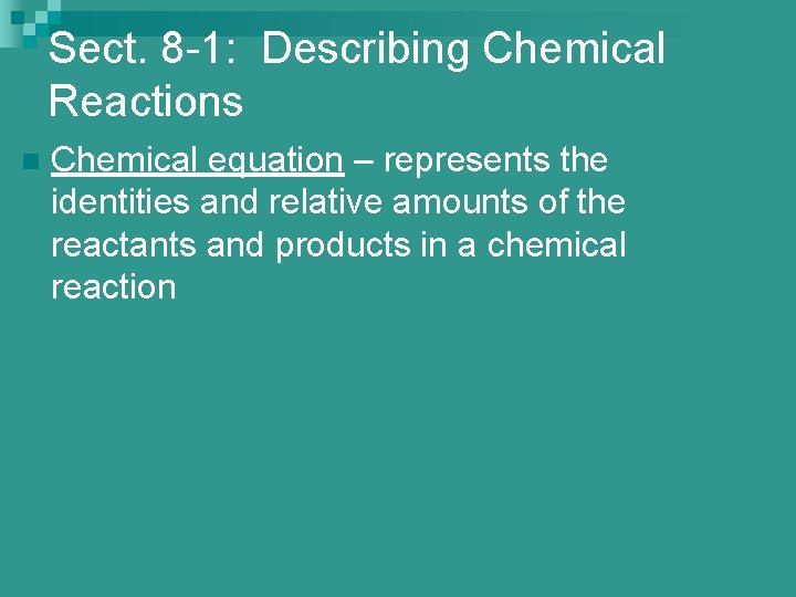 Chapter 8 Chemical Equations and Reactions Sect 8