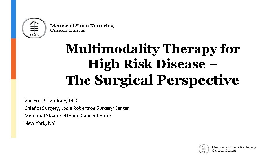 Multimodality Therapy for High Risk Disease The Surgical