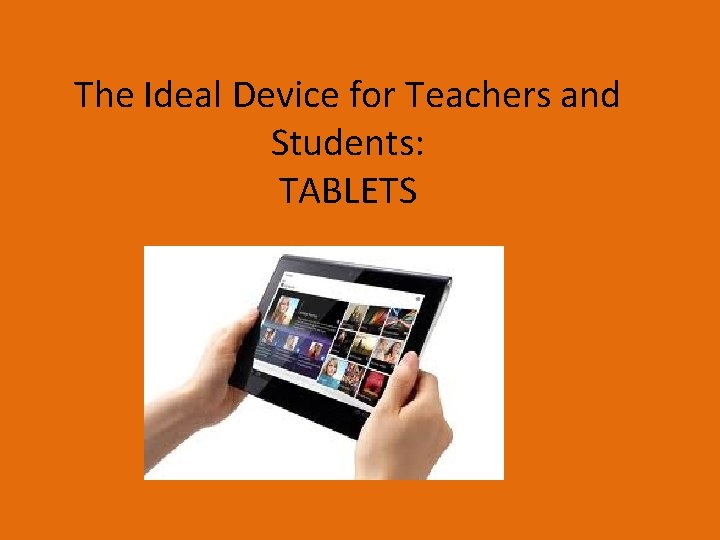 The Ideal Device for Teachers and Students TABLETS