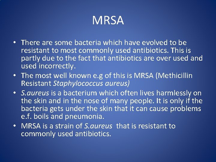 MRSA Learning Objectives To explain how antibiotic resistance