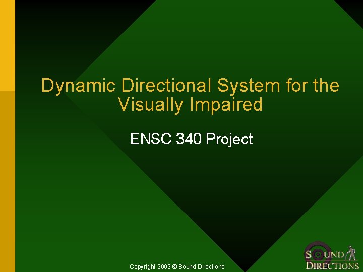 Dynamic Directional System for the Visually Impaired ENSC