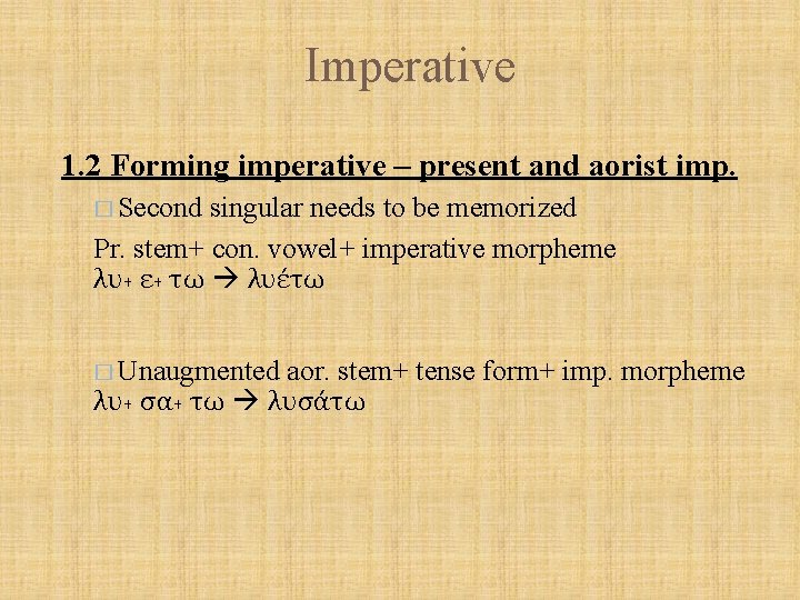 LAN 402 BEGINNING GREEK II Class IX Imperative