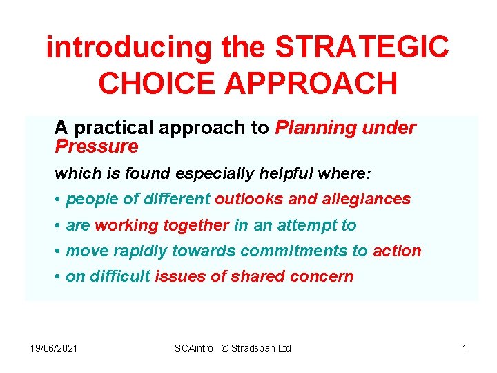 introducing the STRATEGIC CHOICE APPROACH A practical approach