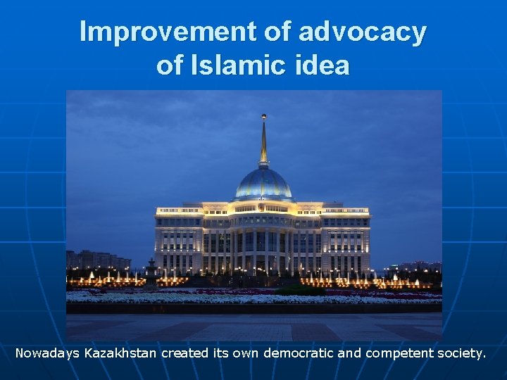 Improvement of advocacy of Islamic idea Nowadays Kazakhstan