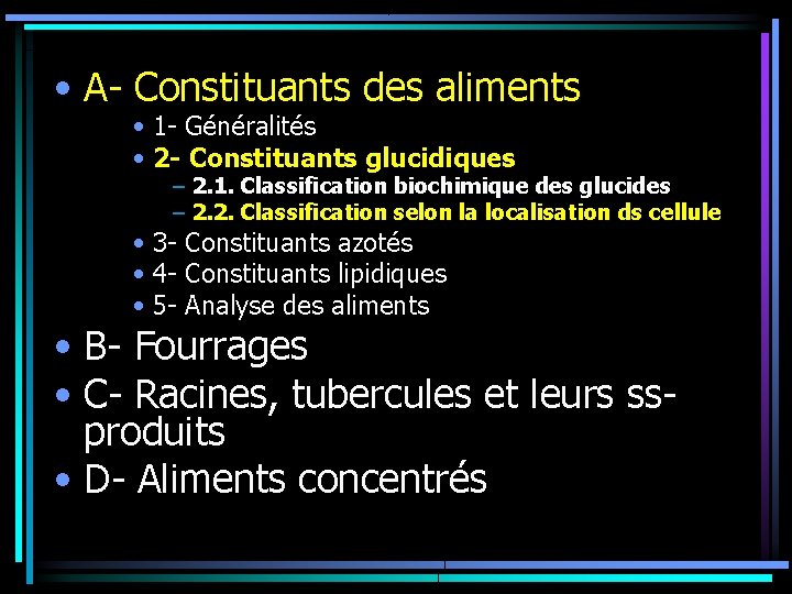 LES ALIMENTS A Constituants des aliments B Fourrages