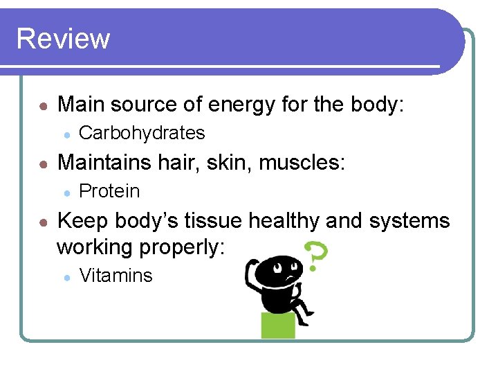 Reading Food Labels Review Main source of energy