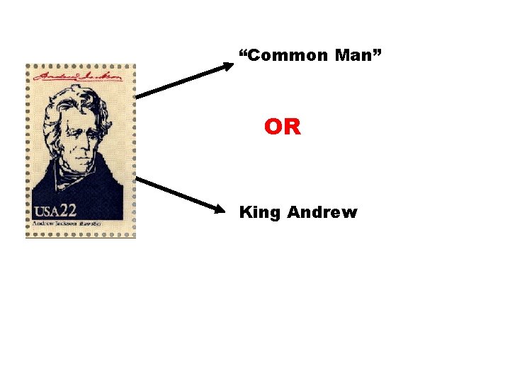 Common Man OR King Andrew Democracy in the