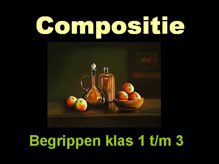 Begrippen klas 1 tm 3 Wat is compositie
