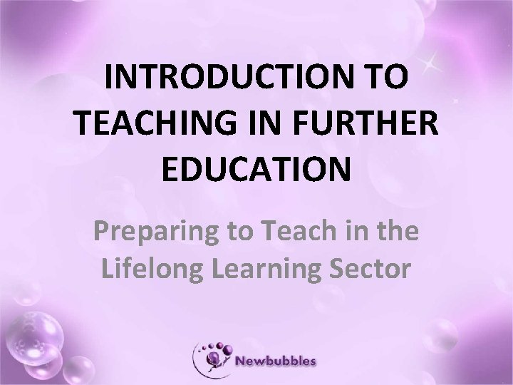 INTRODUCTION TO TEACHING IN FURTHER EDUCATION Preparing to