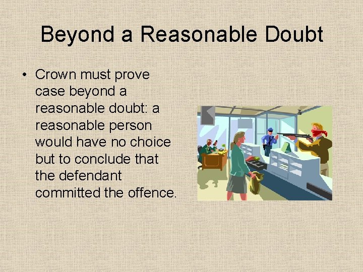 The Participants Beyond a Reasonable Doubt Crown must