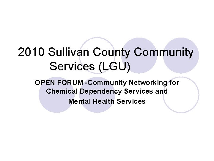 2010 Sullivan County Community Services LGU OPEN FORUM