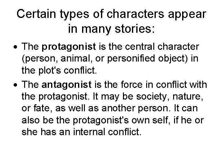 Character can be revealed through the characters actions