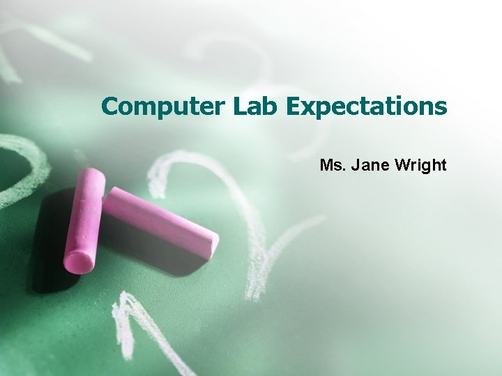 Computer Lab Expectations Ms Jane Wright Student Behaviors
