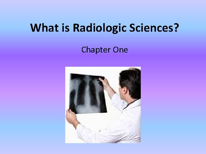 What is Radiologic Sciences Chapter One Terms Radiation